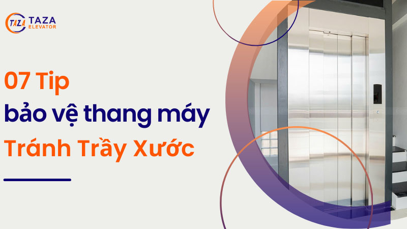 07 tip hiệu quả bảo vệ thang máy tránh bị trầy xước